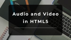 How to Implement HTML5 Video and Audio Elements
