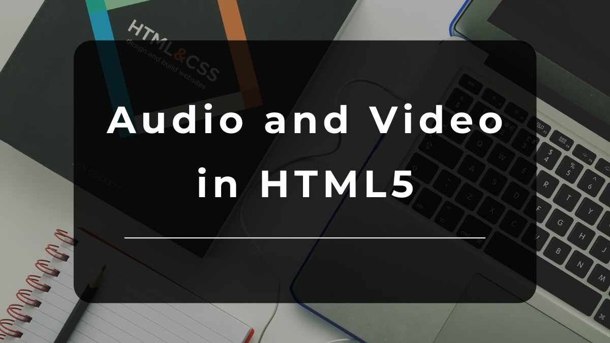 How to Implement HTML5 Video and Audio Elements