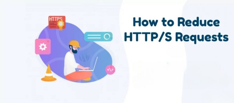 How to Reduce HTTP Requests for Faster Load Times