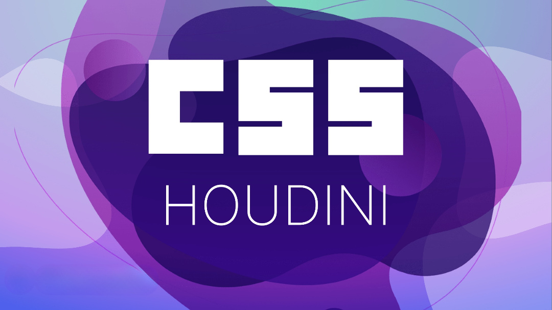 CSS Houdini: The Future of Styling and How to Use It