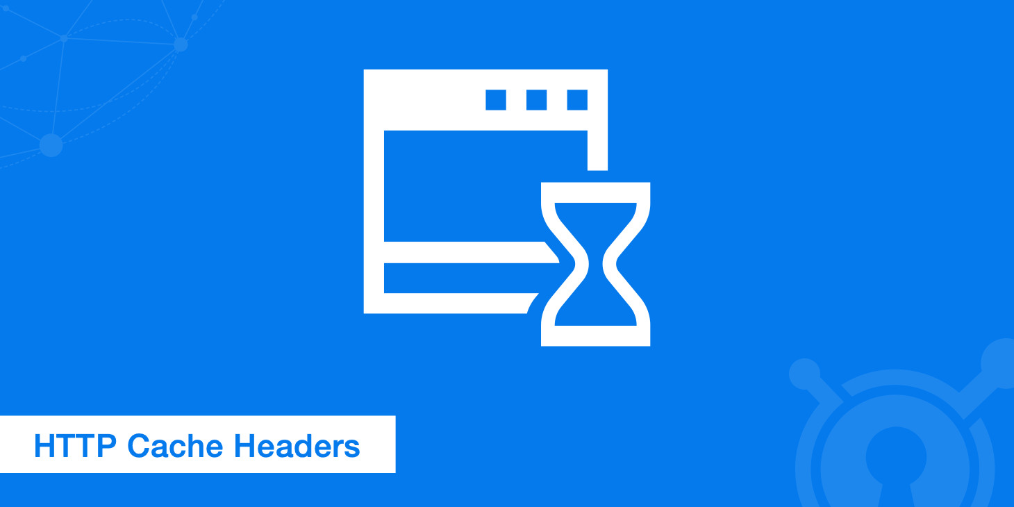 How to Use HTTP Caching Headers for Improved Performance