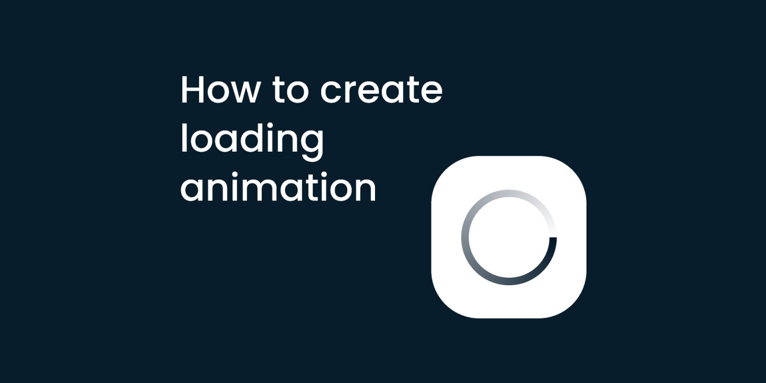 How to Create Loading Animations for Better UX